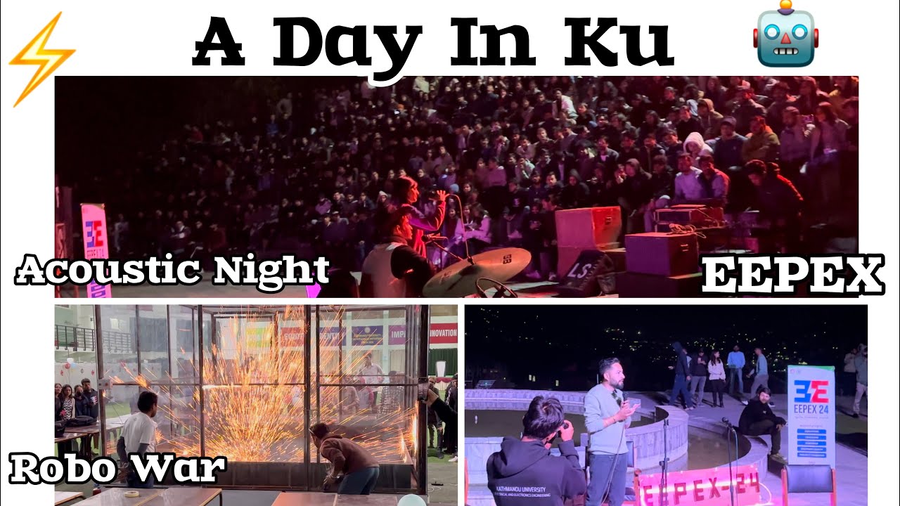 A Day In KU | Kathmandu University | EEPEX | Robo War | Stand Up Comedy ...