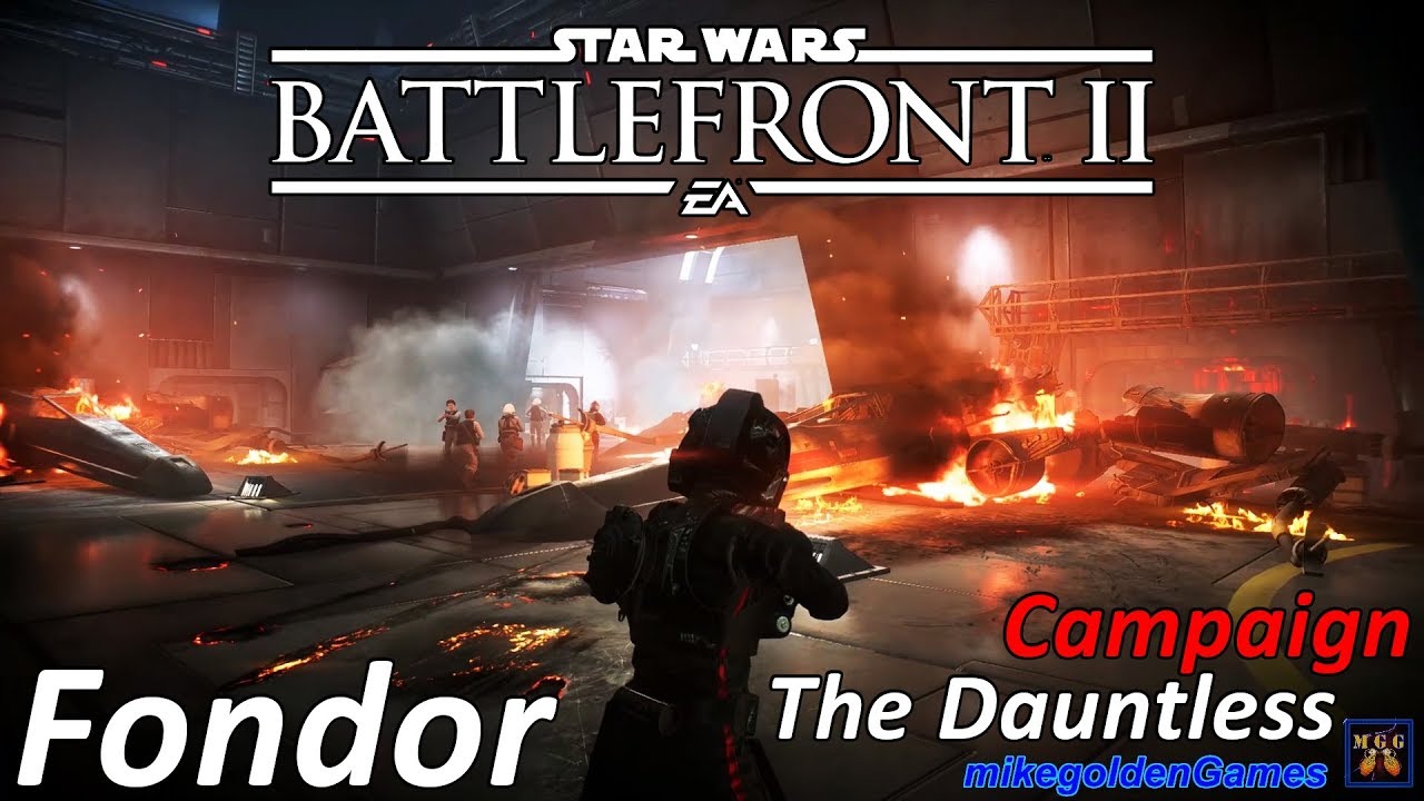 Fondor the Dauntless Star Wars Battlefront 2 Campaign - YouTube