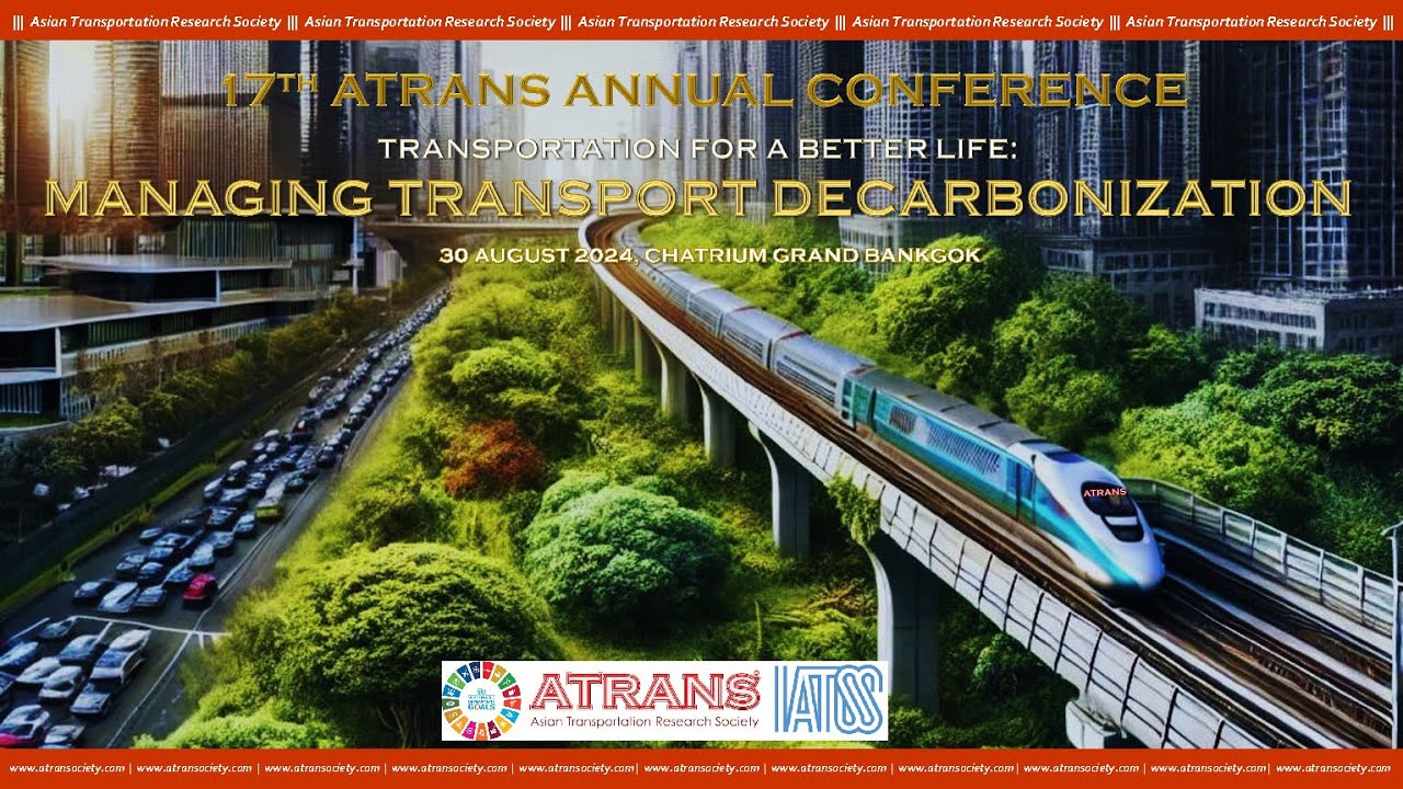 17th ATRANS ANNUAL CONFERENCE "TRANSPORTATION FOR A BETTER LIFE ...