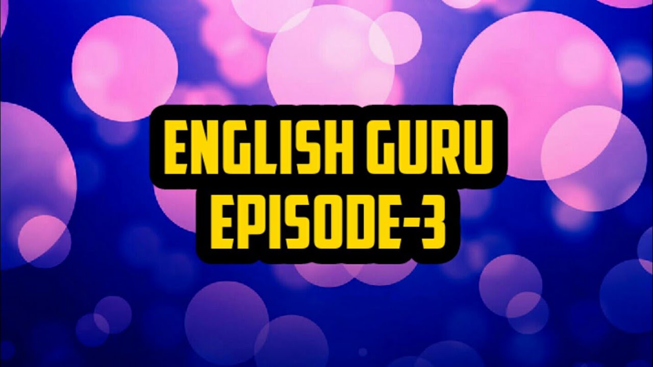 English guru / Episode 3 / learn to speak english-speaking / learning ...