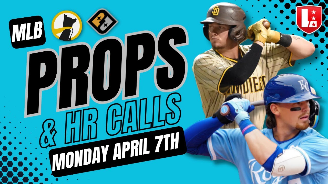 BEST MLB PLAYER PROPS & HR Calls for Monday April 7th | MLB Best Bets ...