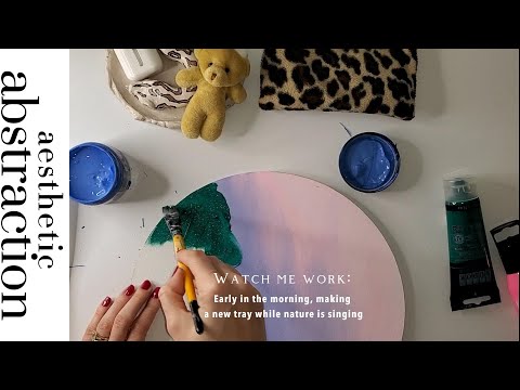 Kuş Sesleri ve Fırça Darbeleriyle Sabah Ritüeli Soyut Sanat, DIY Acrylic Tray (Before Epoxy Process)
