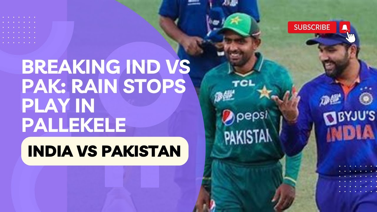 🔴BREAKING IND VS PAK: RAIN STOPS PLAY IN PALLEKELE | INDIA: 15/0 (4.2 ...