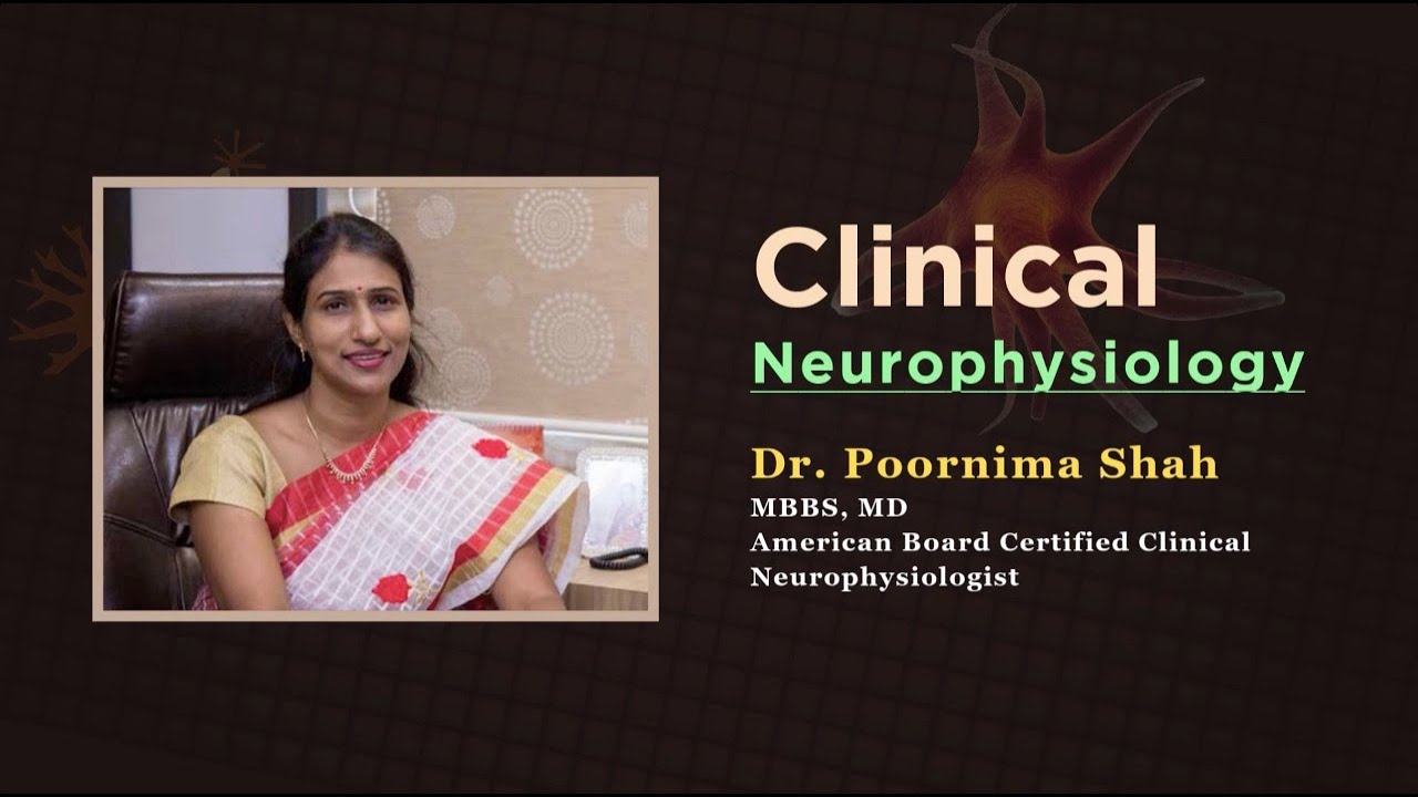 Clinical Neurophysiology - An overview by Dr. Poornima Shah (Clinical ...