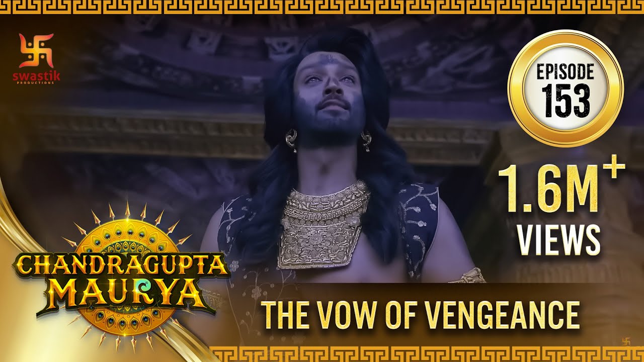 Chandragupta Maurya | Episode 153 | The Vow of Vengeance | चंद्रगुप्त ...