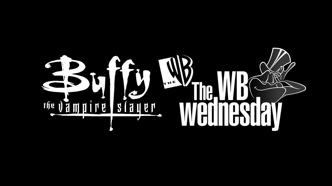 EARSHOT Our Special Wednesday Presentation of Buffy will Continue WB ...