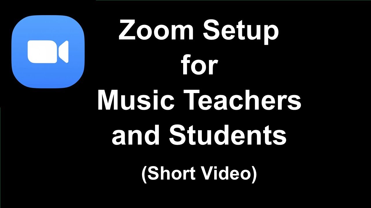 Zoom Setup for Music Teachers and Students - YouTube