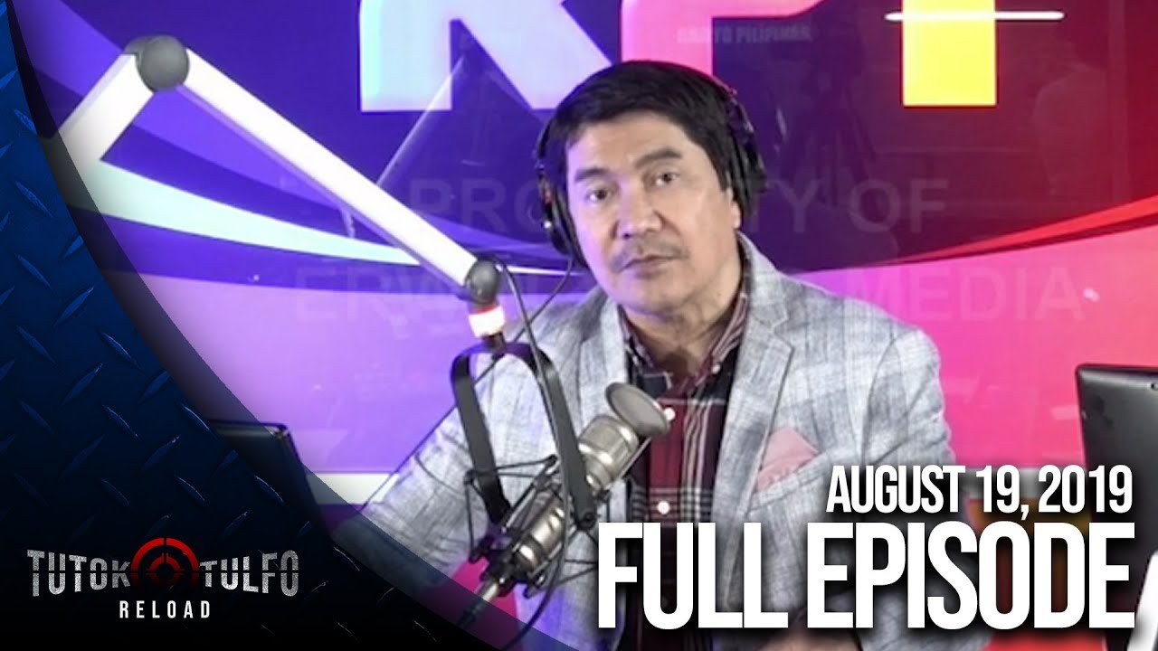 TUTOK TULFO RELOAD | AUGUST 19, 2019 FULL EPISODE - YouTube