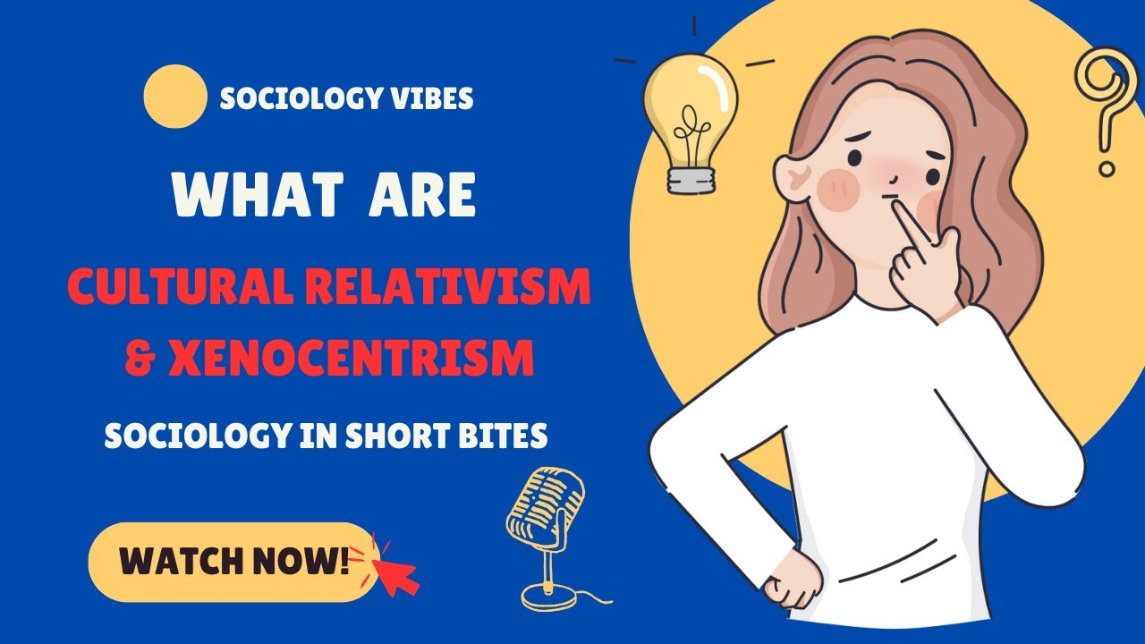 What is Cultural Relativism and Xenocentrism? | Introduction to ...