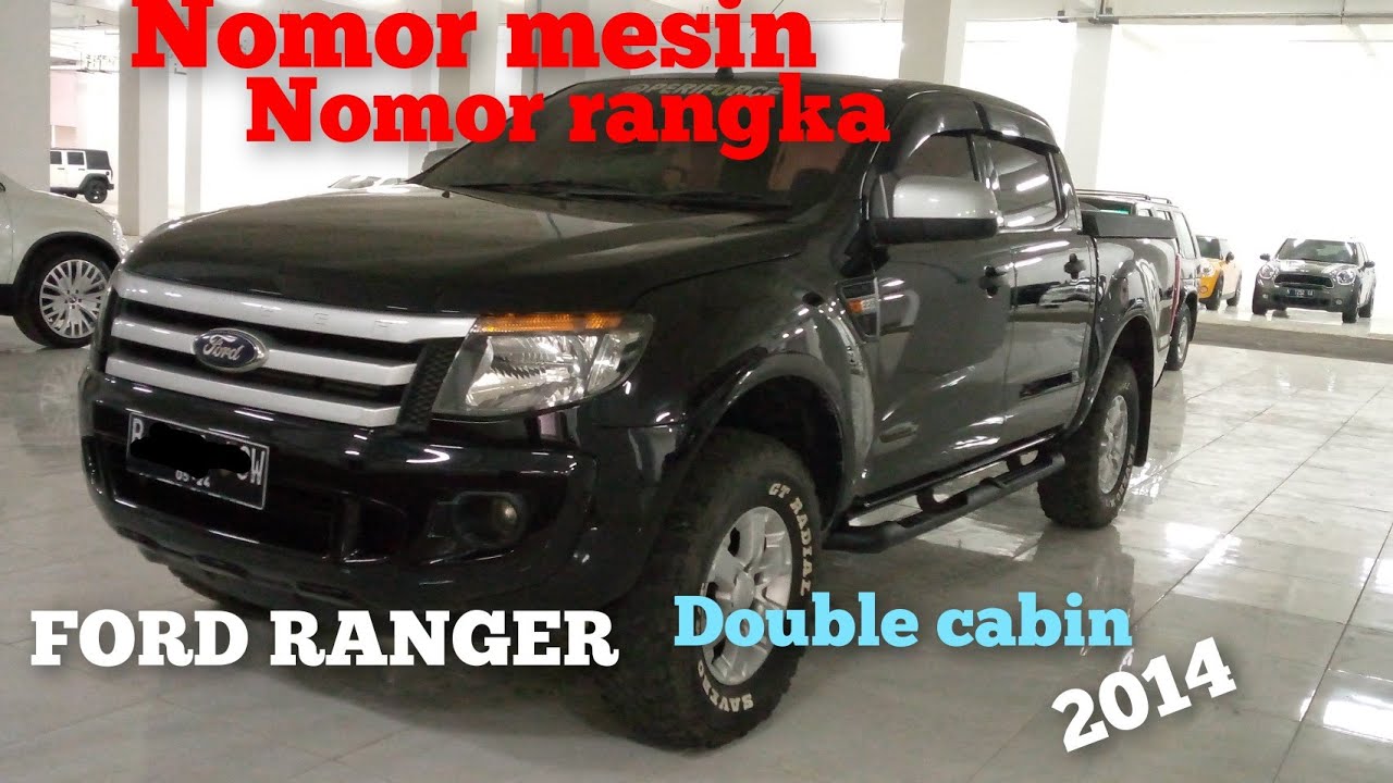 Letak nomor mesin dan nomor rangka FORD RANGER DOUBLE CABIN - Tahun ...