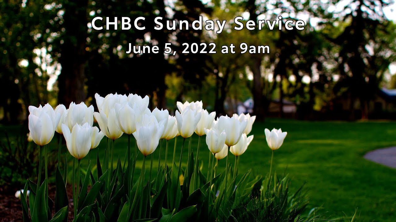 CHBC Live Stream Service for Sunday, June 5, 2022 - YouTube