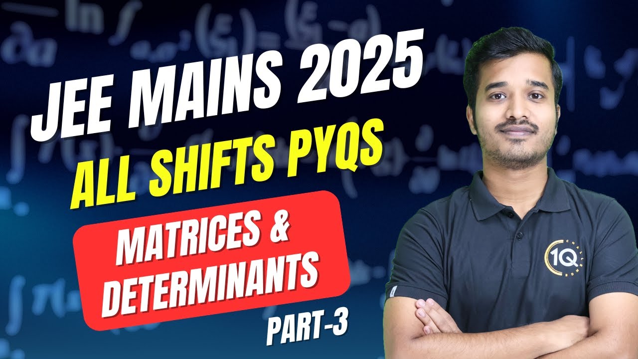 JEE Mains 2026 Maths | JEE Mains 2025 Matrices & Determinants (Part-3 ...