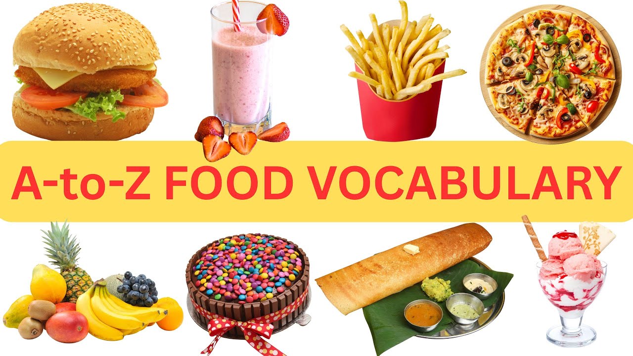 A -To- Z FOOD VOCABULARY | YUMMY FOOD NAMES WITH A-To-Z ALPHABETS - YouTube