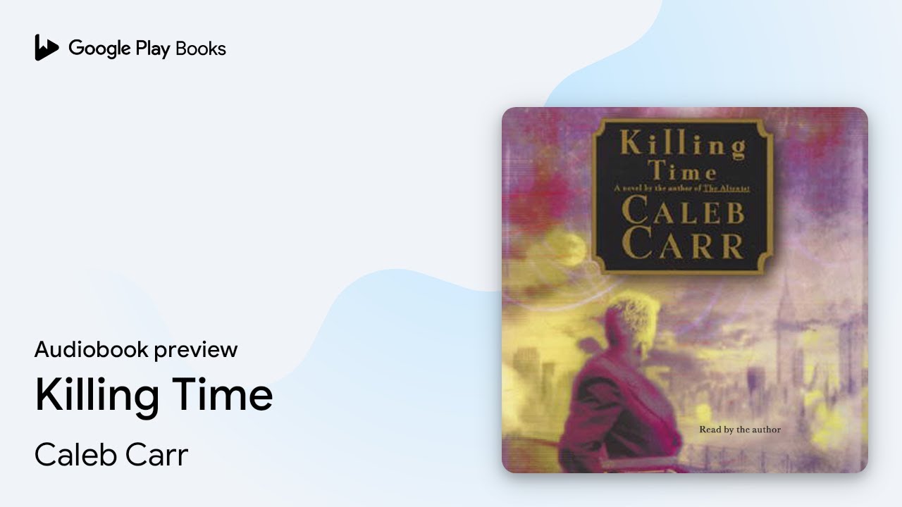 Killing Time by Caleb Carr · Audiobook preview - YouTube
