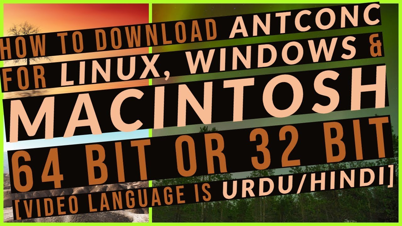 How To Download AntConc For Windows Linux or Macintosh 64 or 32 86 Bit ...