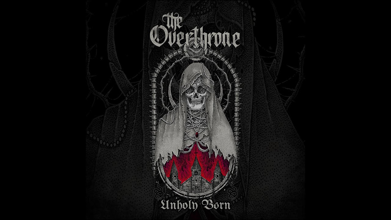 THE OVERTHRONE - Unholy Born (OFFICIAL MUSIC VIDEO) - YouTube