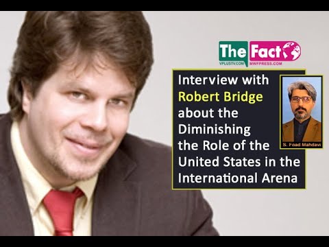 Interview with Robert Bridge about the Diminishing the Role of the US ...