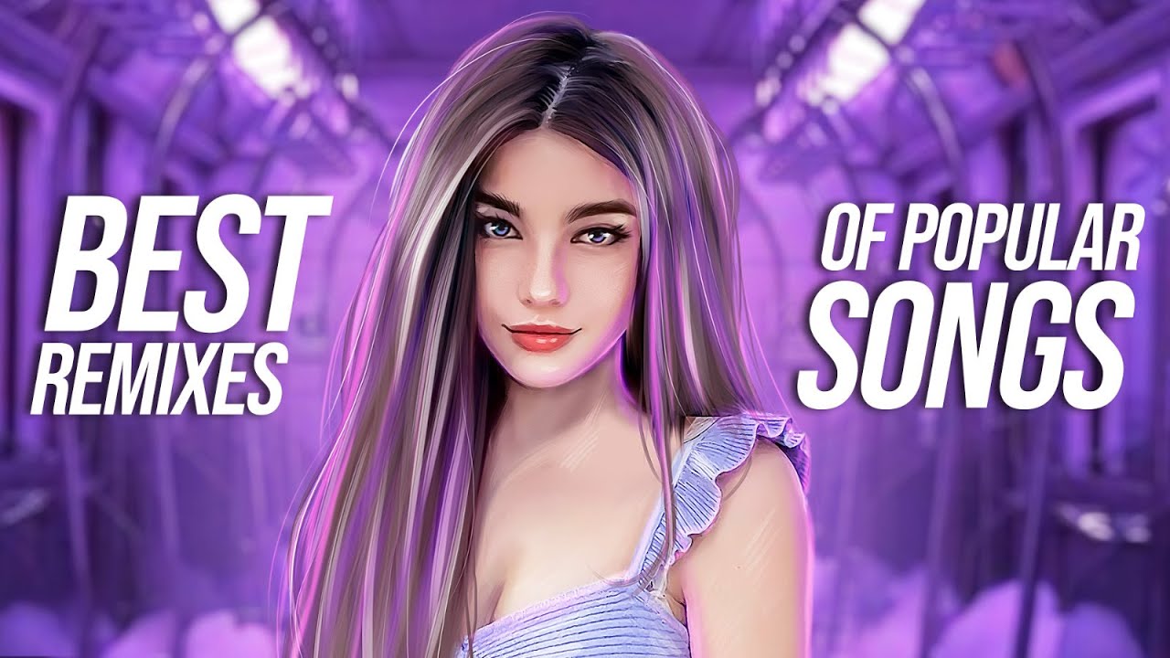 Best Remixes of Popular Songs 2022 - Music Mix 2022 - EDM Party Songs ...