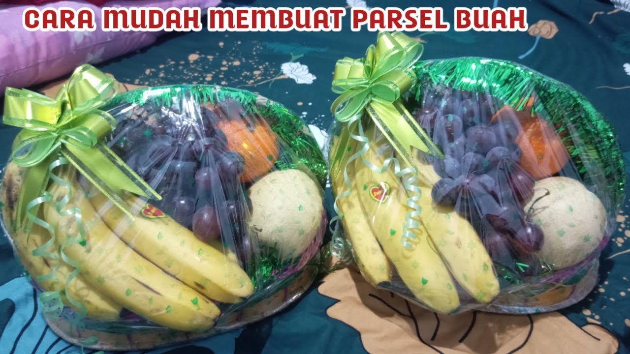 DIY || Tutorial Parsel Buah / Cara Membuat Parsel Buah Sendiri Di Rumah ...