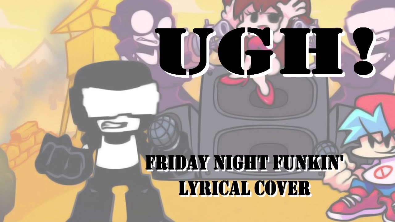 Ugh - With Lyrics! (Friday Night Funkin' Lyrical Cover) - YouTube