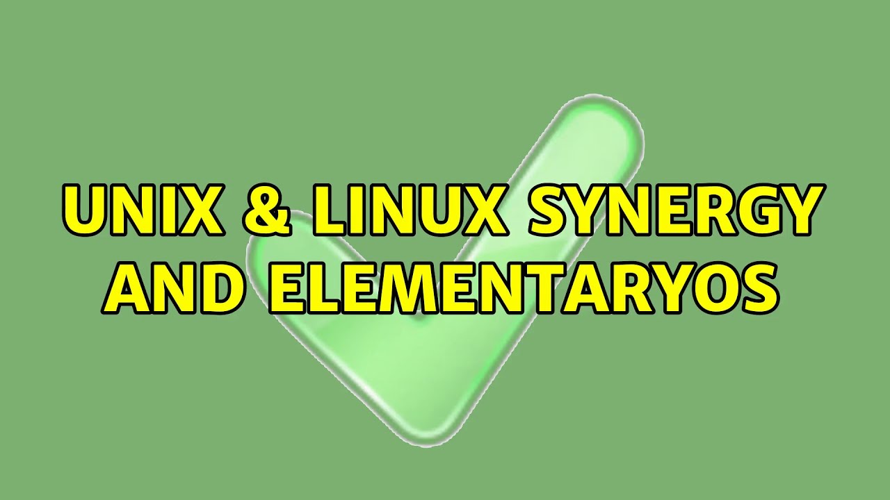 Unix & Linux: Synergy and ElementaryOS (4 Solutions!!) - YouTube