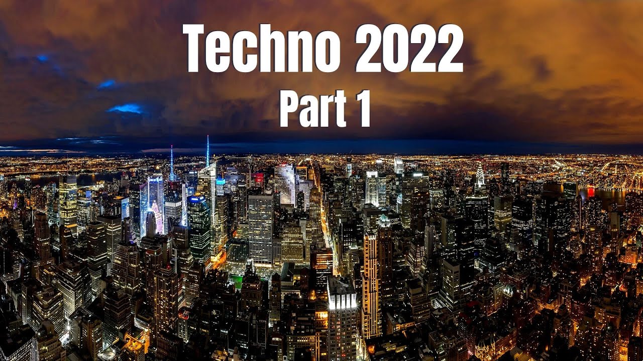 Techno 2022 Part 1 - YouTube