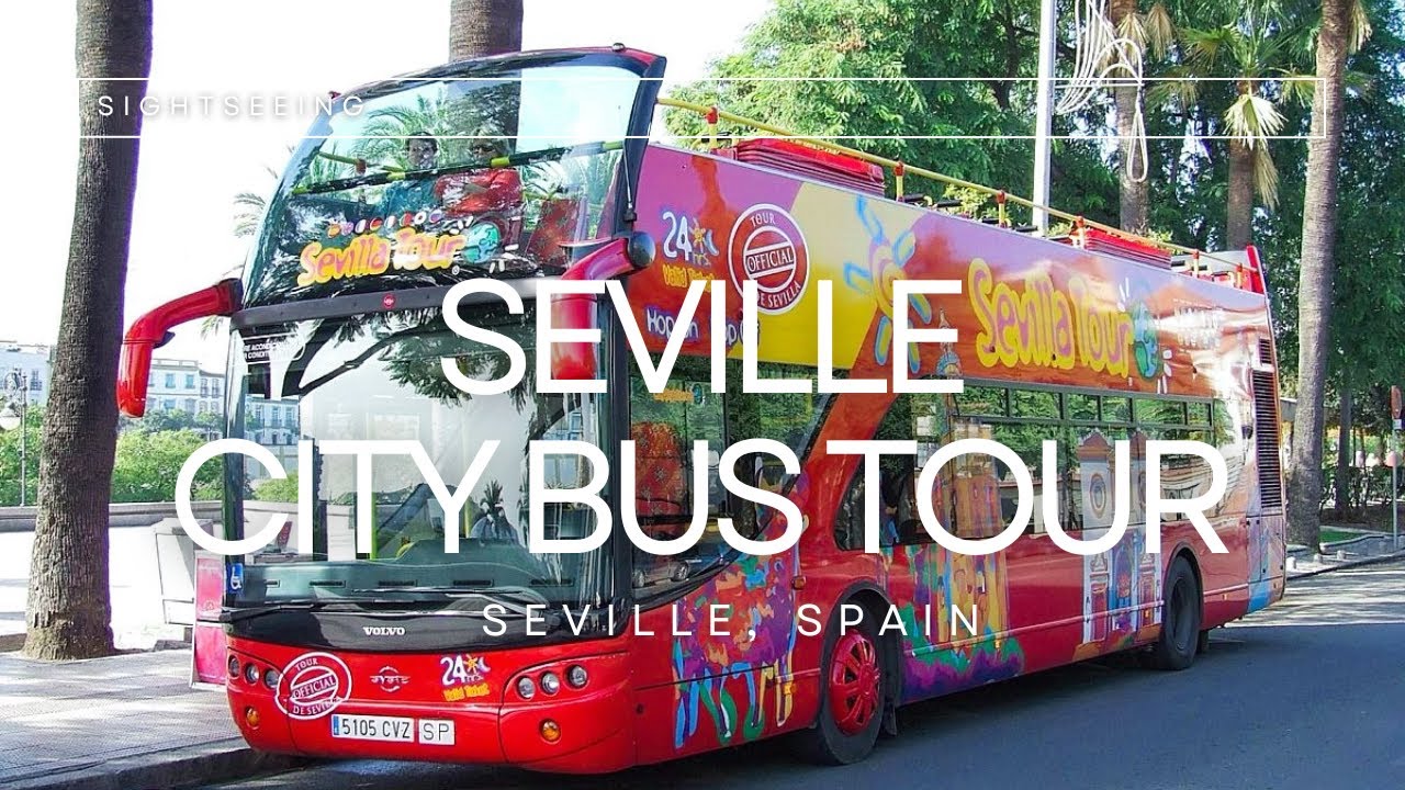Hop on Hop Off City Bus Tour in Seville, Spain | CAG Explores - YouTube