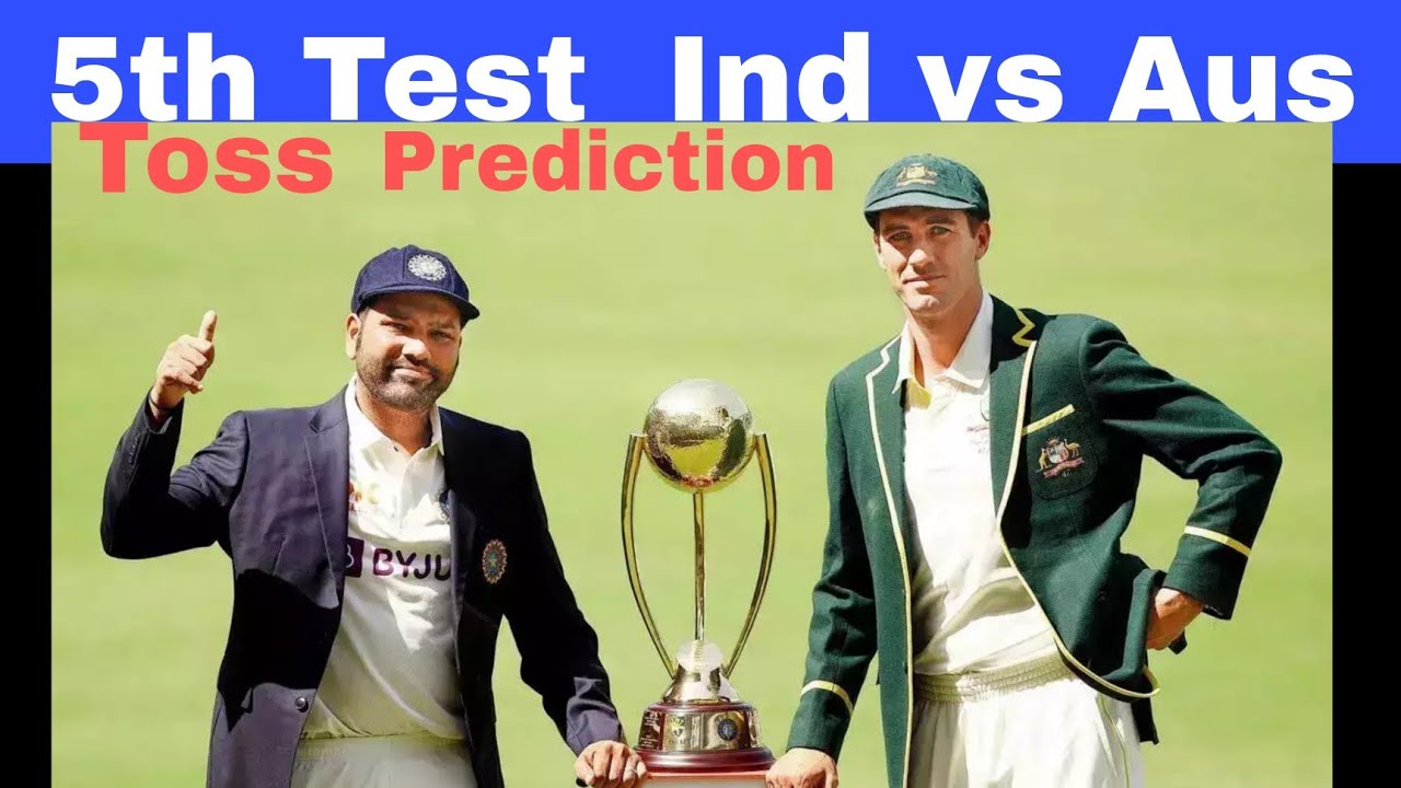 India VS Australia 5th Test Match Toss Prediction - YouTube