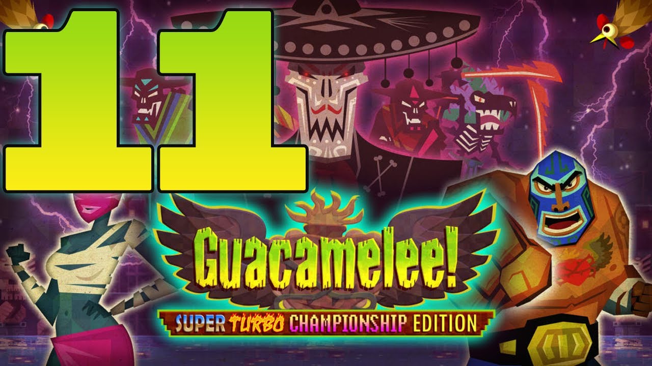 Let's Play: Guacamelee (STCE) - Part 11: The Great Climb - YouTube