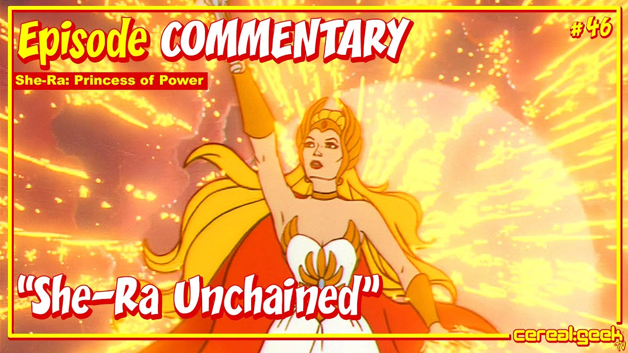 cereal:geek TV - "She-Ra Unchained" EPISODE COMMENTARY - She-Ra ...