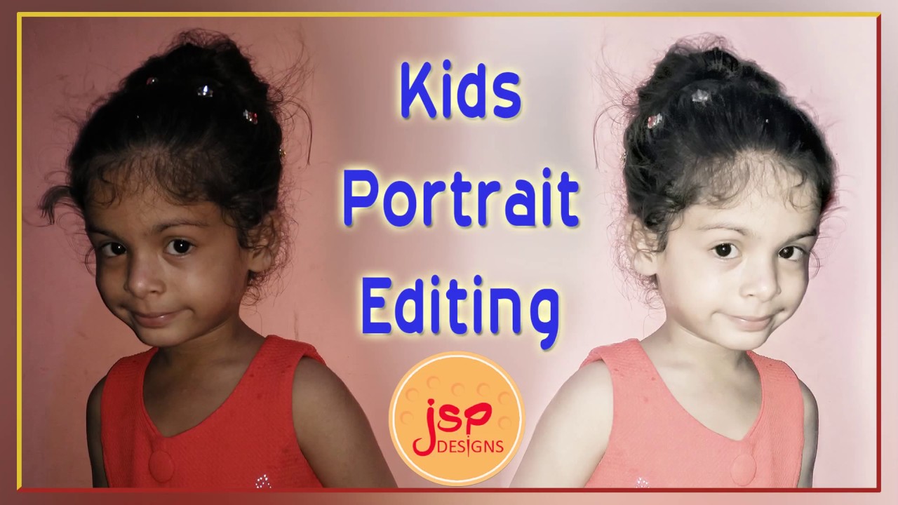Kids Portrait Editing || Mobile Click Photo Editing || Photoshop CC ...