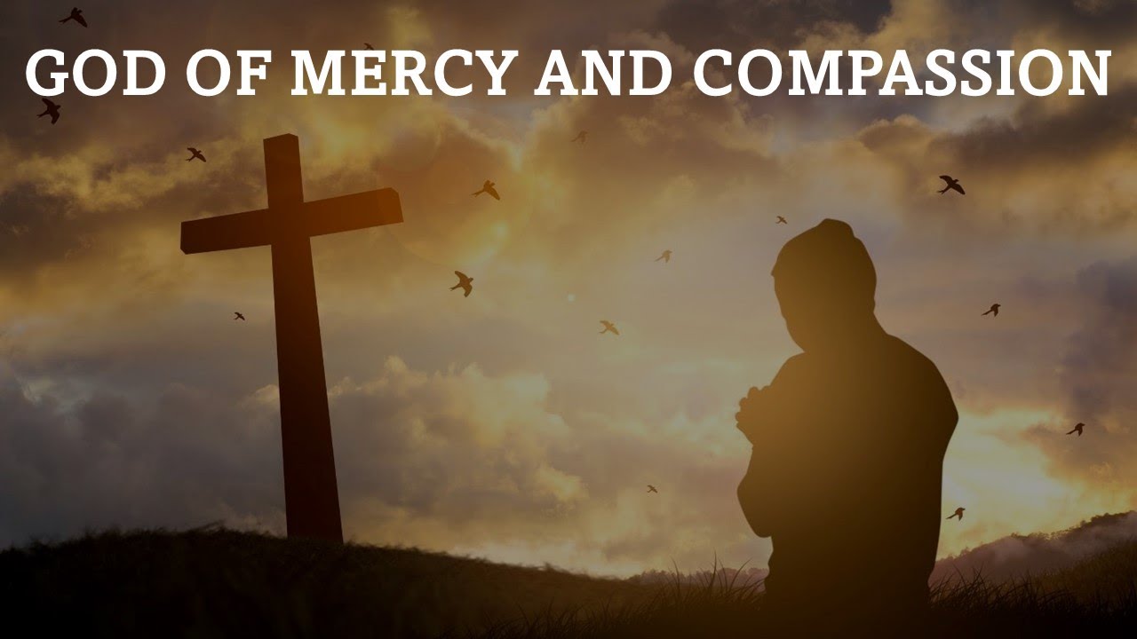 God of Mercy and Compassion - YouTube