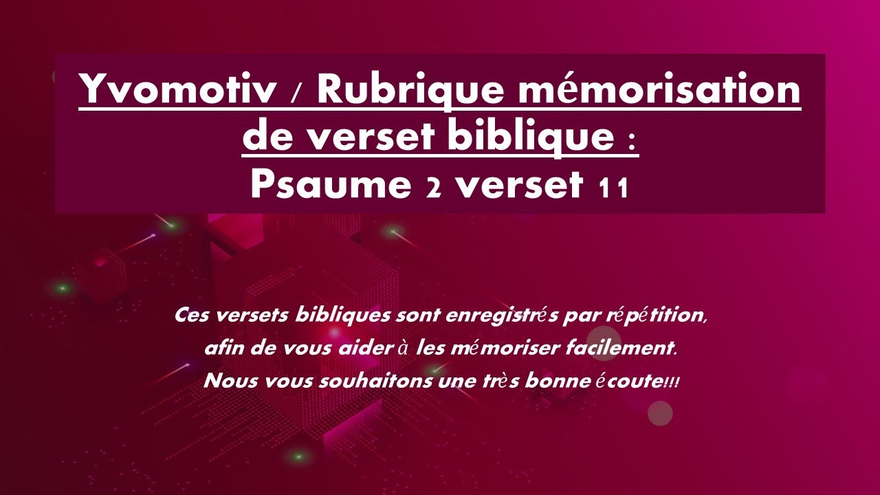 Verset biblique à mémoriser - Psaume 2 v 11 - YouTube