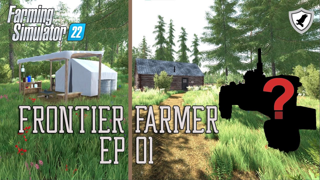 Building a HOMESTEAD | FRONTIER FARMER | FS22 Survival | The Dark ...