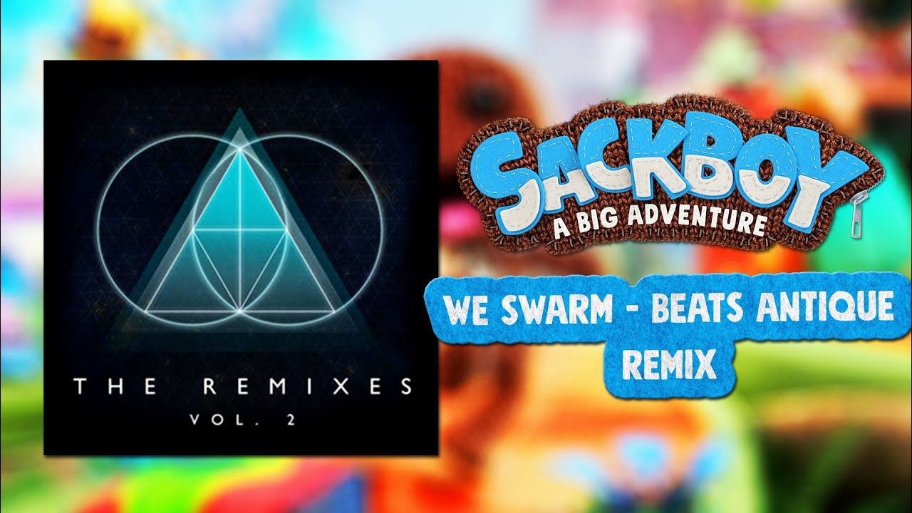 Sackboy A Big Adventure OST - We Swarm (Beats Antique Remix) - YouTube