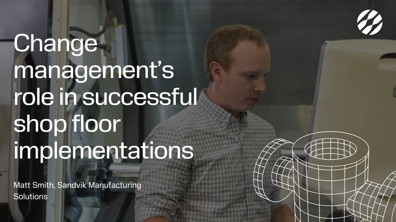 Change management's role in successful shop floor implementations - YouTube