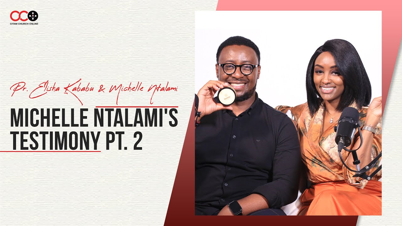 Michelle Ntalami's Testimony Pt 2 - Pr. Elisha Kababu | Michelle ...