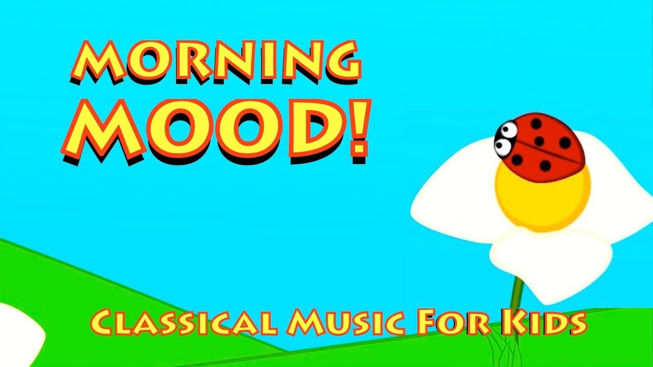 MORNING MOOD - Music for Kids - Classical Music for Kids Cartoon - Peer ...