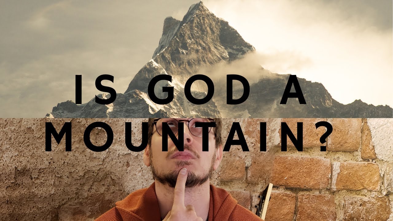 Is God a mountain? - YouTube