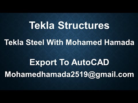 CH8_1 Export To AutoCAD Tekla structures Steel كورس تكلا استيل - YouTube