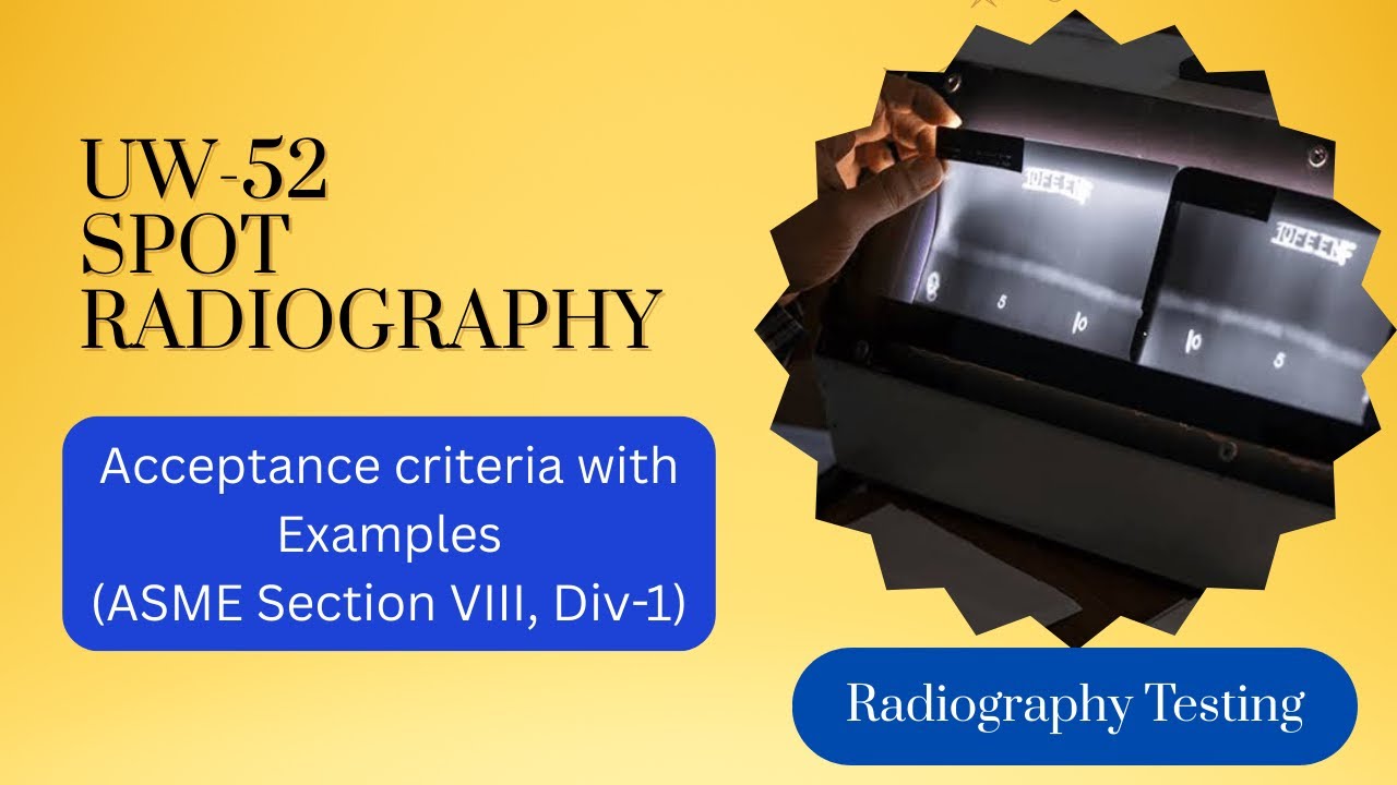 UW- 52 Spot RT acceptance criteria with examples ll ASME Sec VIII, Div ...