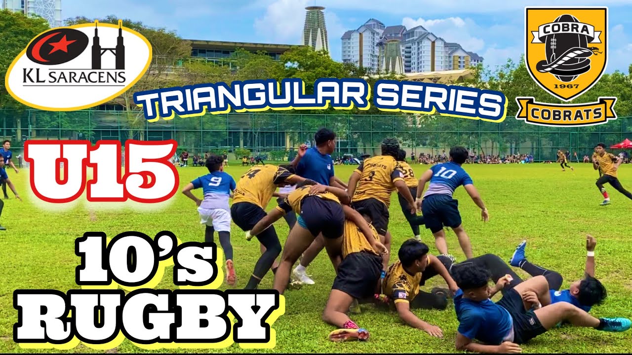 RUGBY TRIANGULAR SERIES 2022: U15 10’s MATCH KL SARACENS HOSTED COBRA RC - YouTube