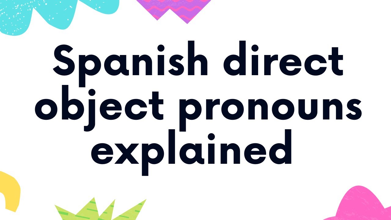 Spanish lessons: direct object pronouns in Spanish - YouTube
