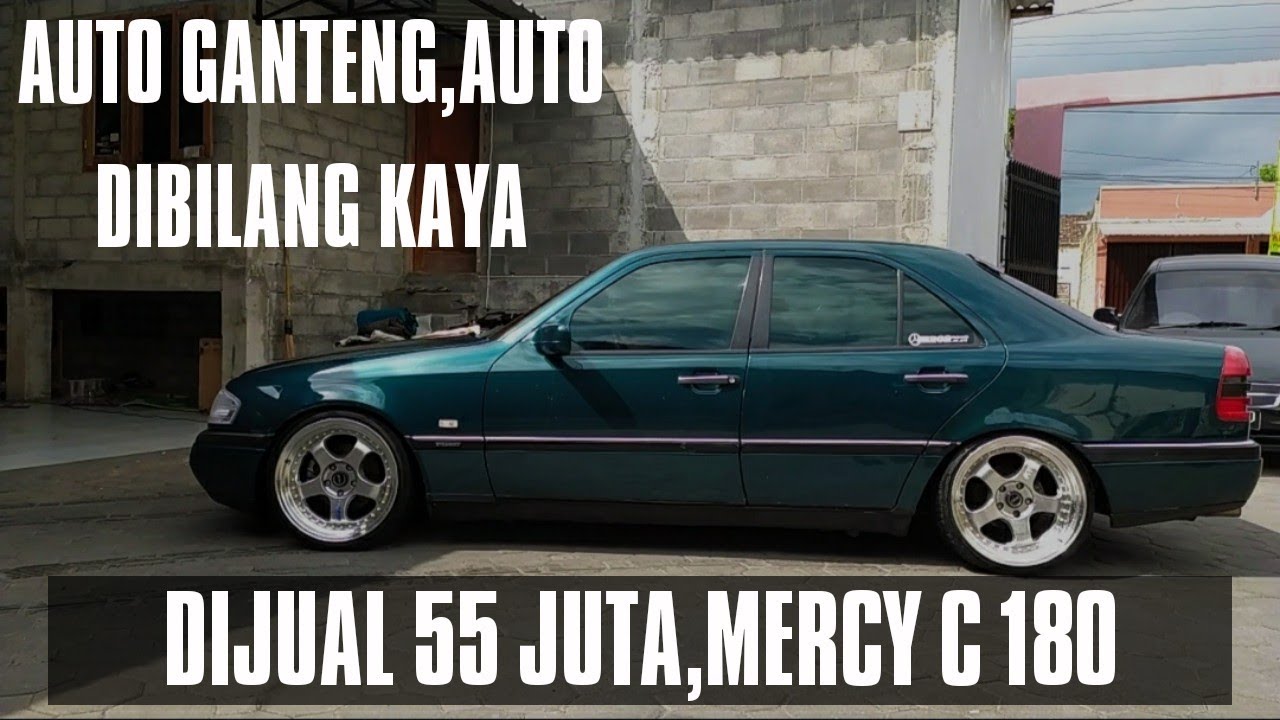 DIJUAL JUGA AHIRNYA,MERCY C 180 55 JUTA,MOBIL MANTAP RASA MAVIA - YouTube