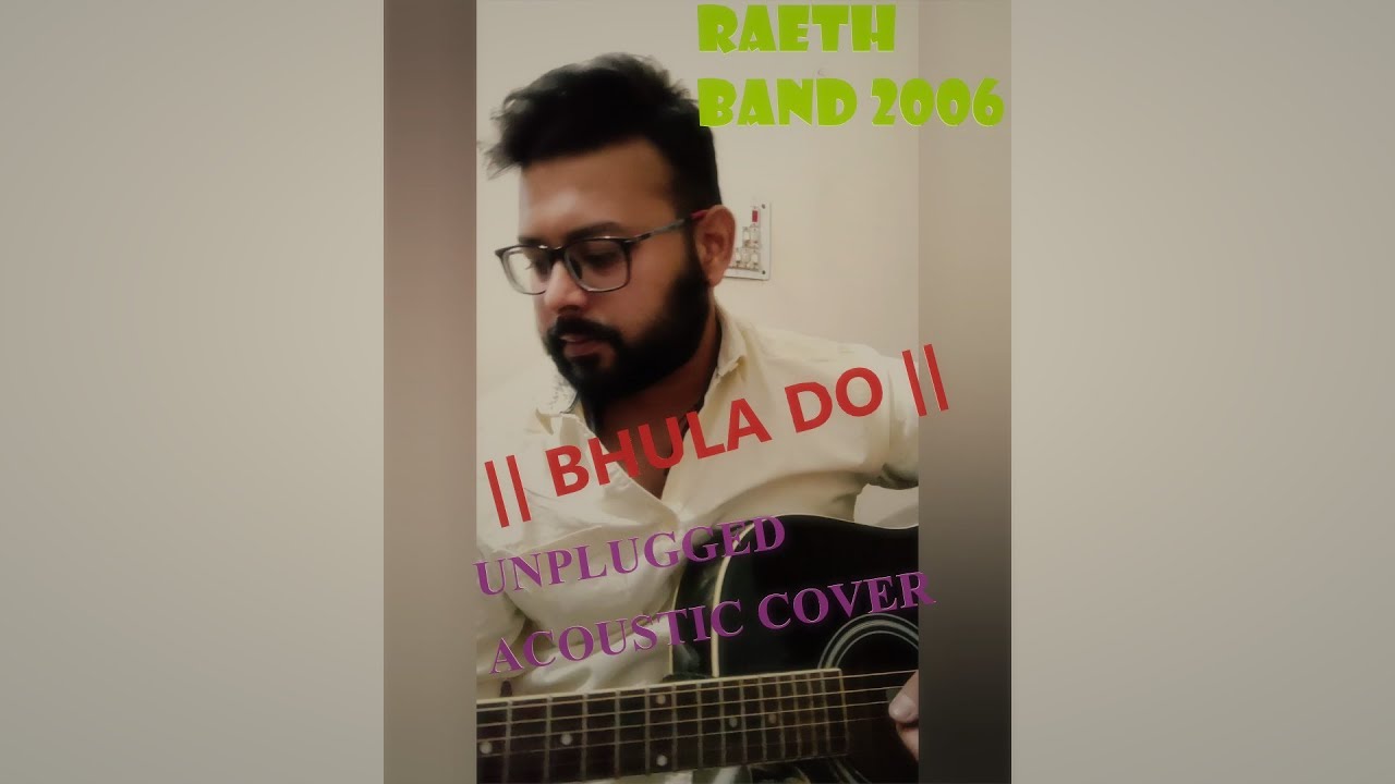 Bhula Do || Raeth Band (2006) || Unplugged Acoustic Cover || - YouTube