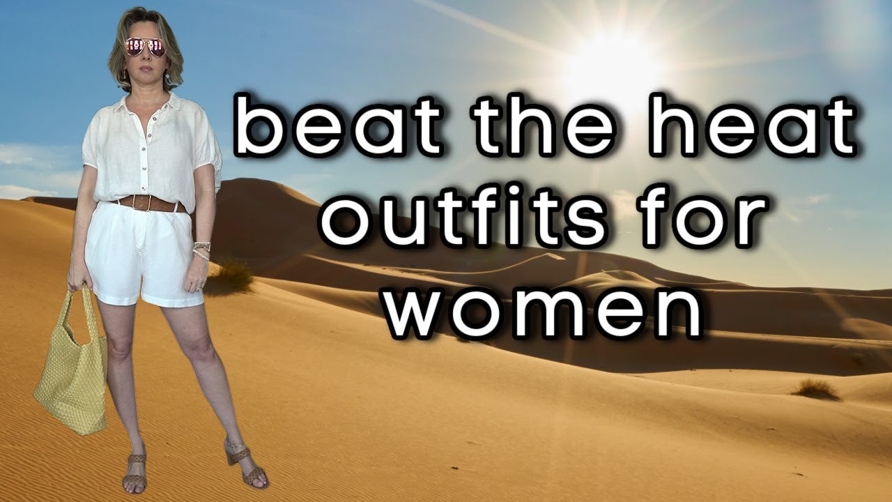 classic outfits for super hot weather - YouTube