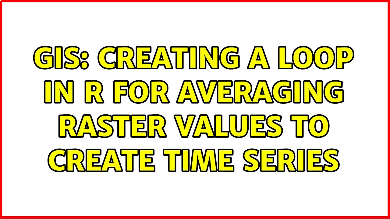 Gis Creating A Loop In R For Averaging Raster Values To Create Time 2455