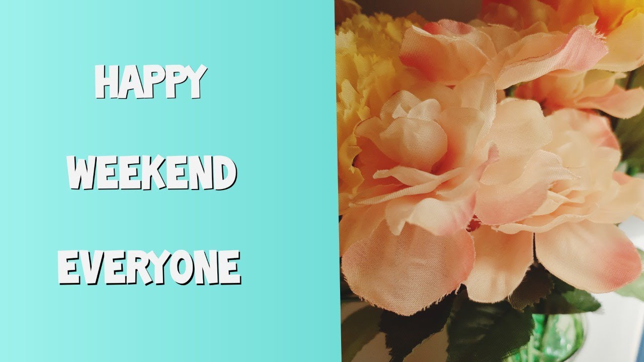 Thirteenth of JUne Happy Weekend Everyone - YouTube