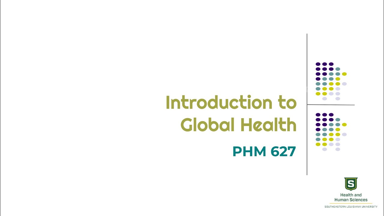 PHM 627_Module 1: Introduction to Global Health - YouTube
