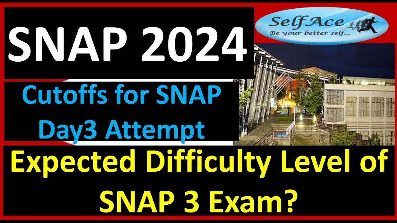 Expected Difficulty Level of DAY3 Exam? Expected Cutoffs for SNAP Day3 ...